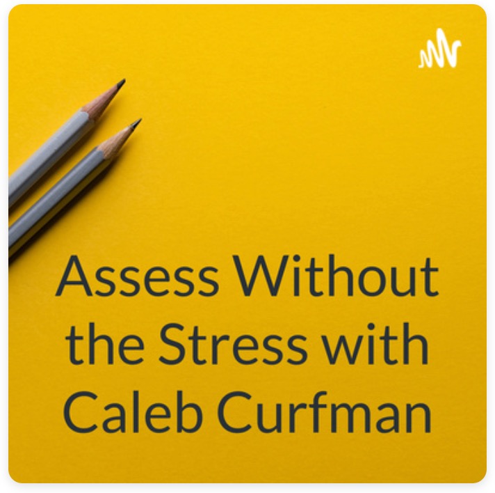 Assess Without the Stress – Caleb Curfman